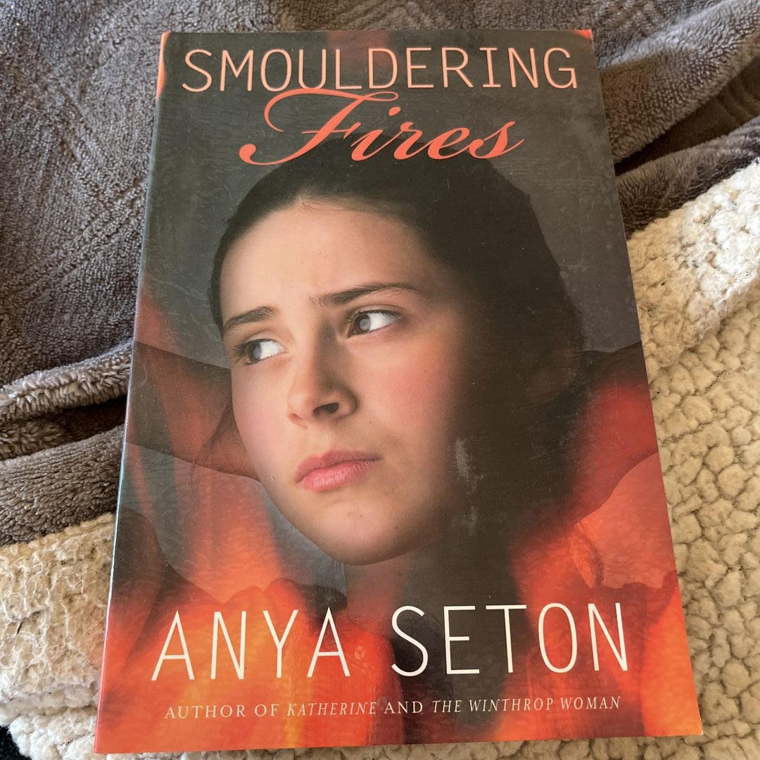Smouldering Fires by Anya Seton
