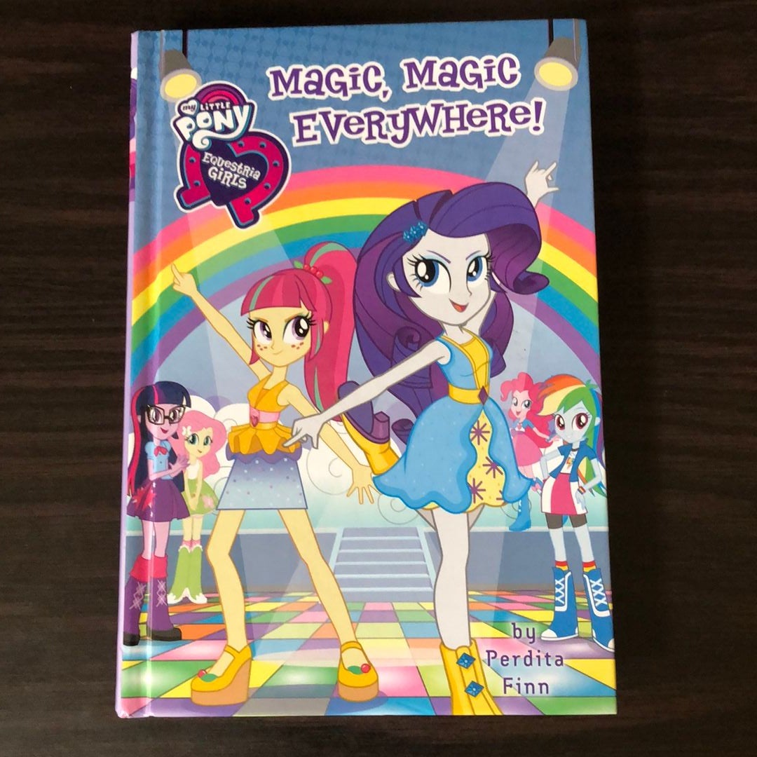 My Little Pony: Equestria Girls: Magic, Magic Everywhere! by Perdita Finn