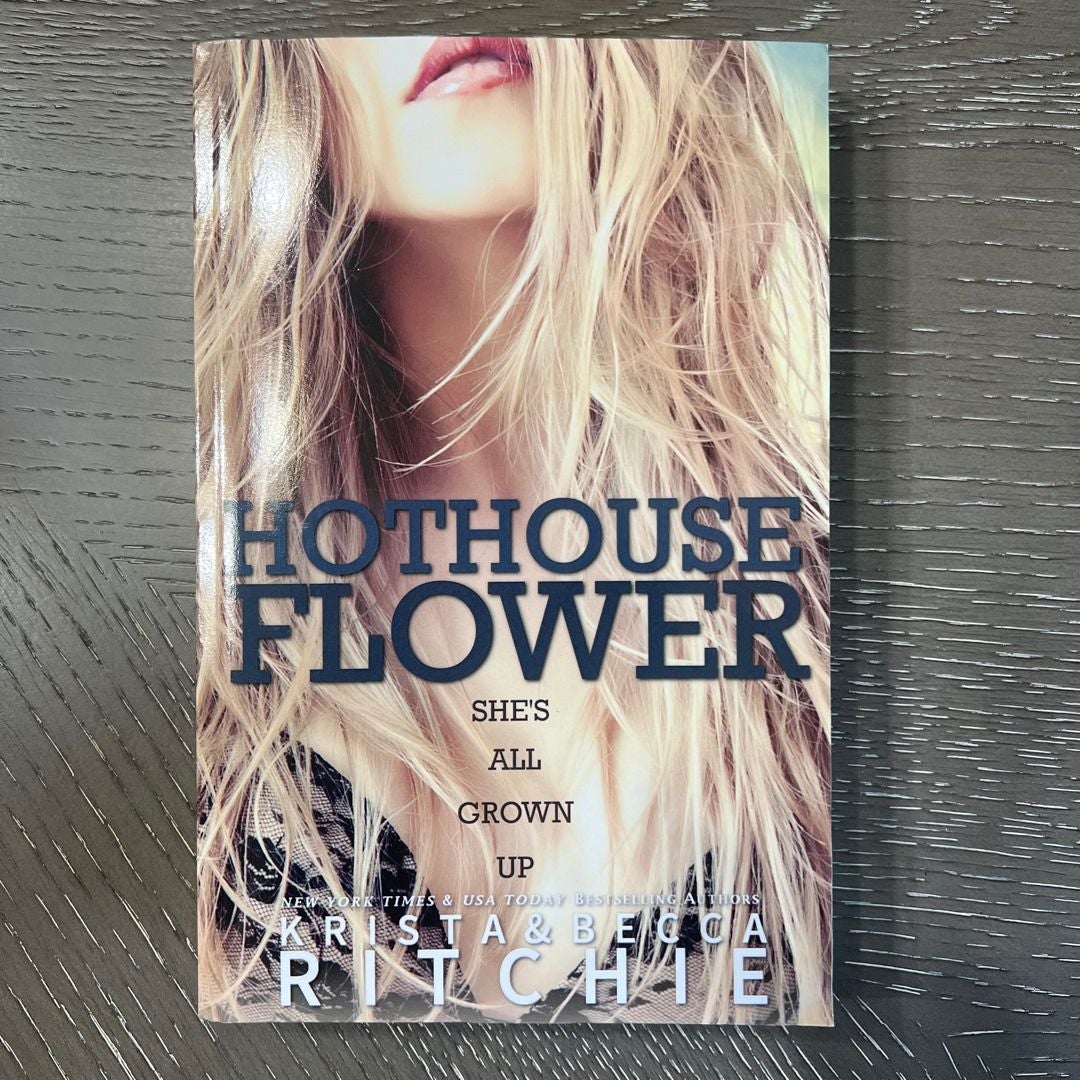 Hothouse Flower by Krista Ritchie, Becca Ritchie