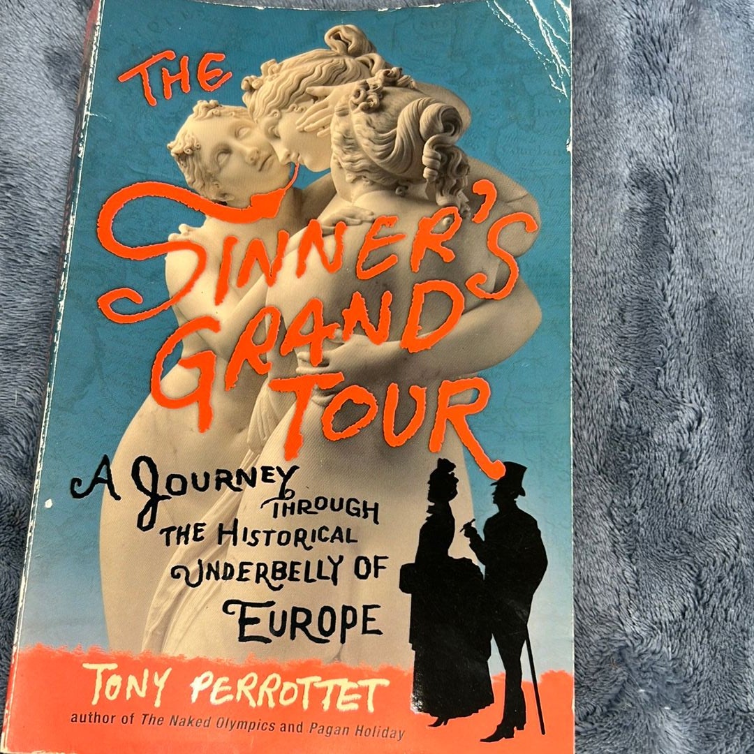 The Sinner's Grand Tour by Tony Perrottet