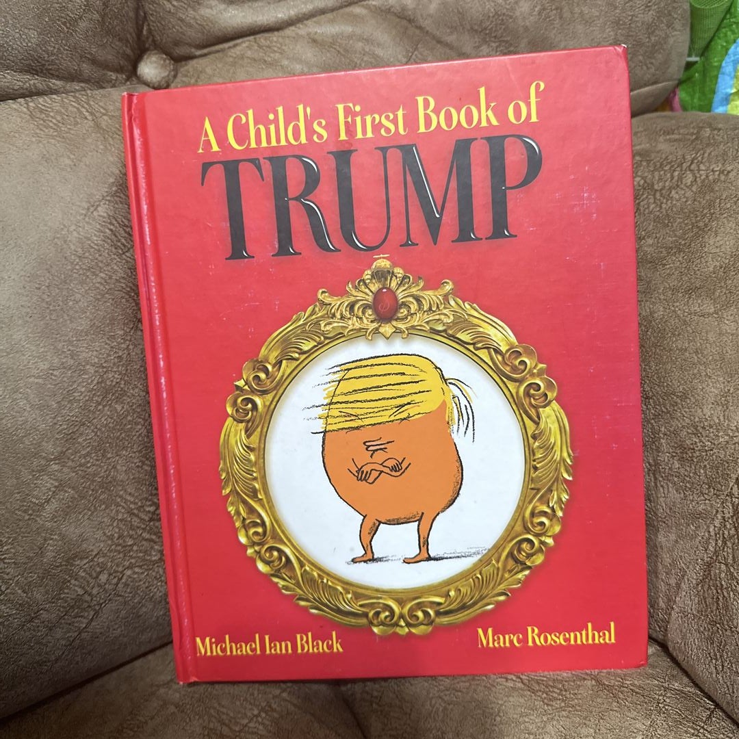 A Child's First Book of Trump by Michael Ian Black