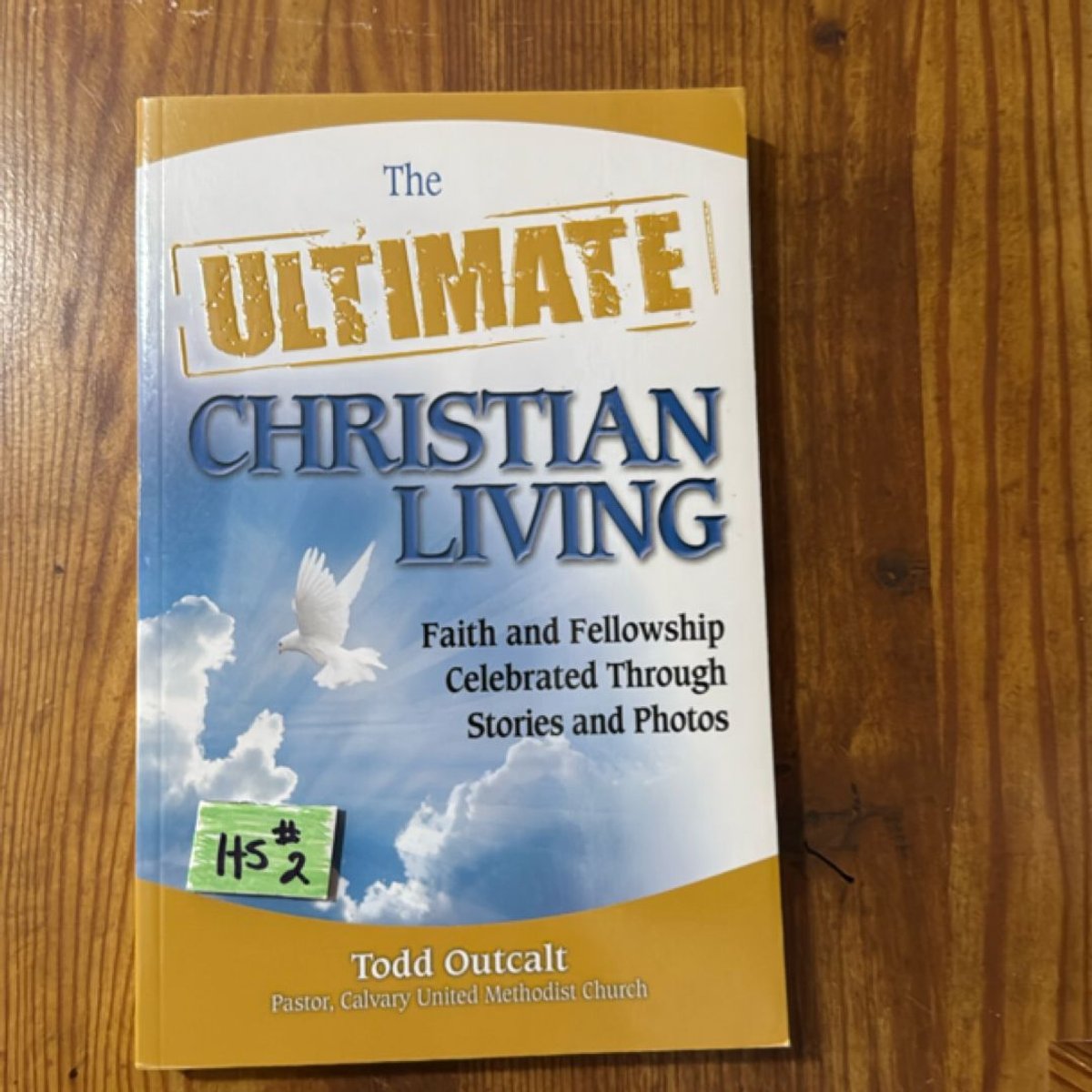 The Ultimate Christian Living by Todd Outcalt
