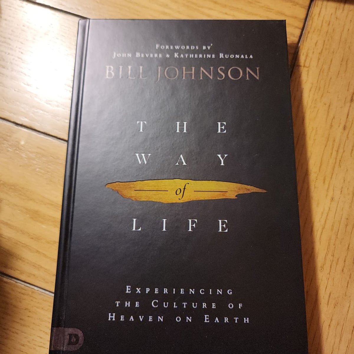 The Way of Life by Bill Johnson, John Bevere, Katherine Ruonala