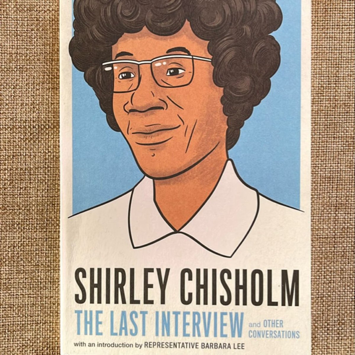 Shirley Chisholm: the Last Interview by Shirely Chisholm, Barbara Lee
