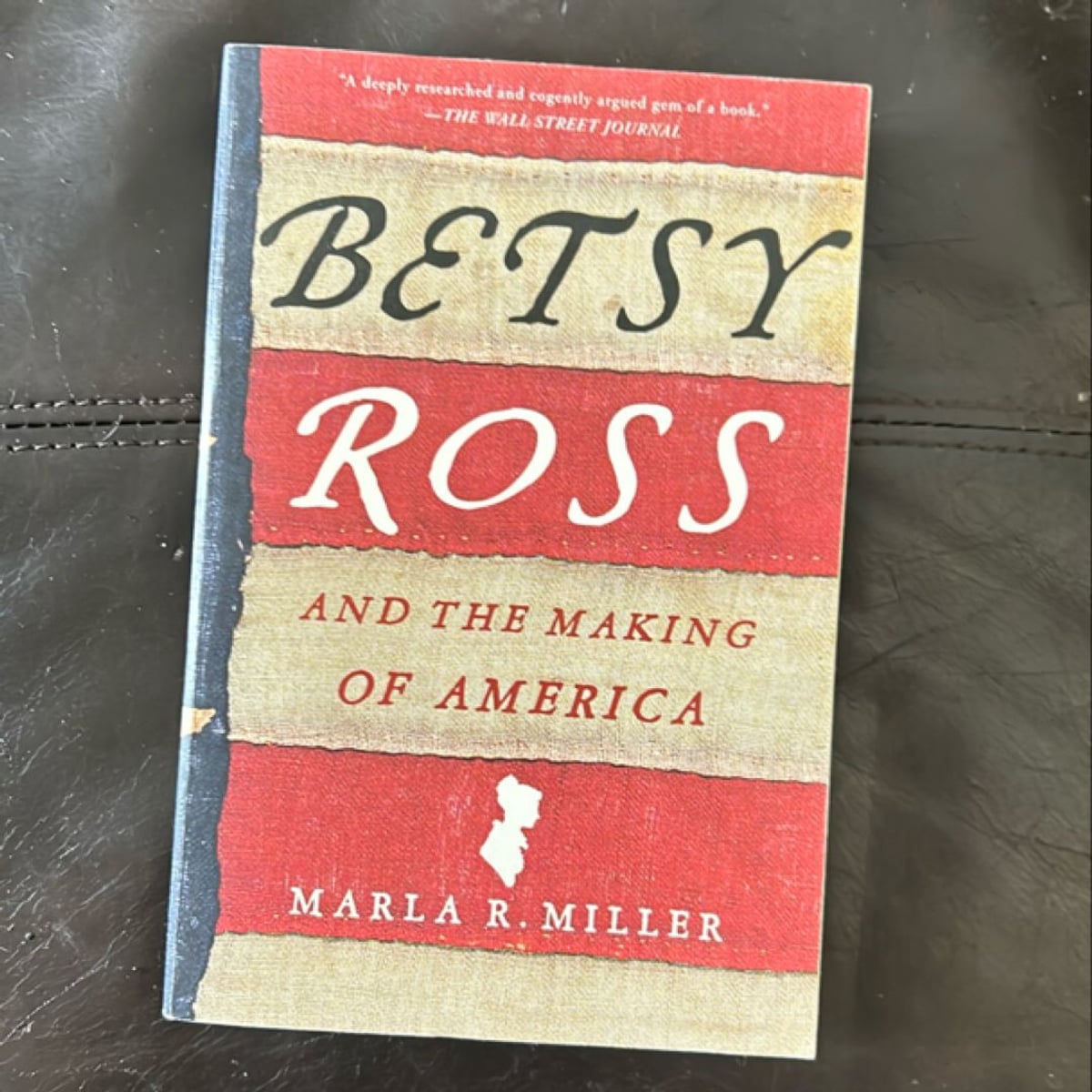 Betsy Ross and the Making of America by Marla R. Miller