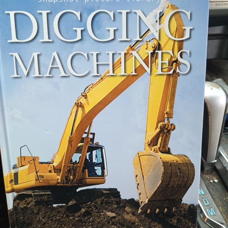 Digging Machines by Weldon Owen
