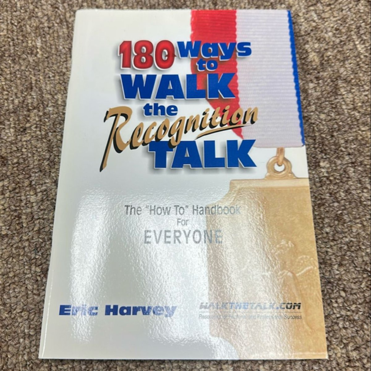 180 Ways to Walk the Recognition Talk by Eric Harvey