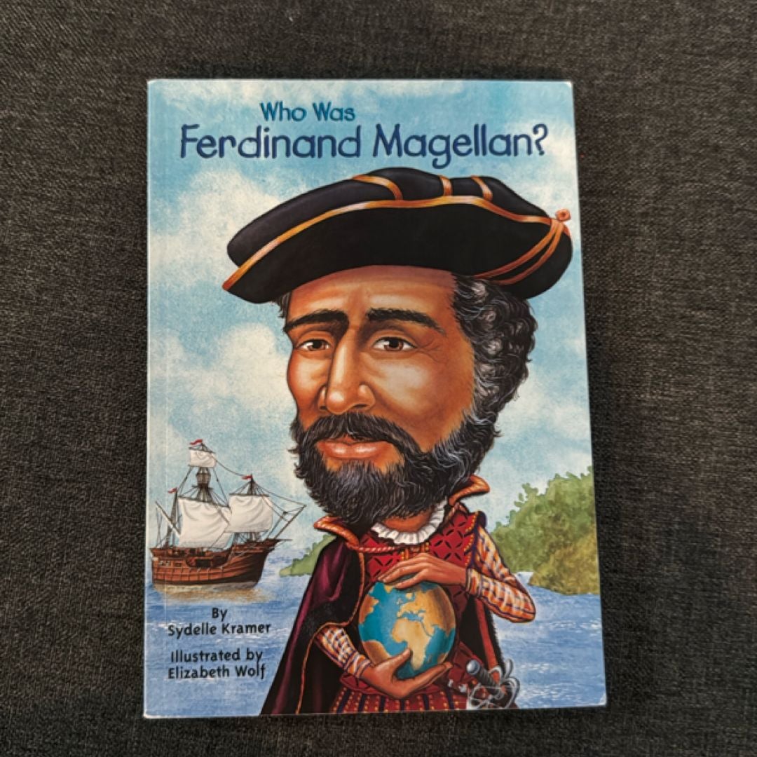 Who Was Ferdinand Magellan? by S. A. Kramer, Who HQ