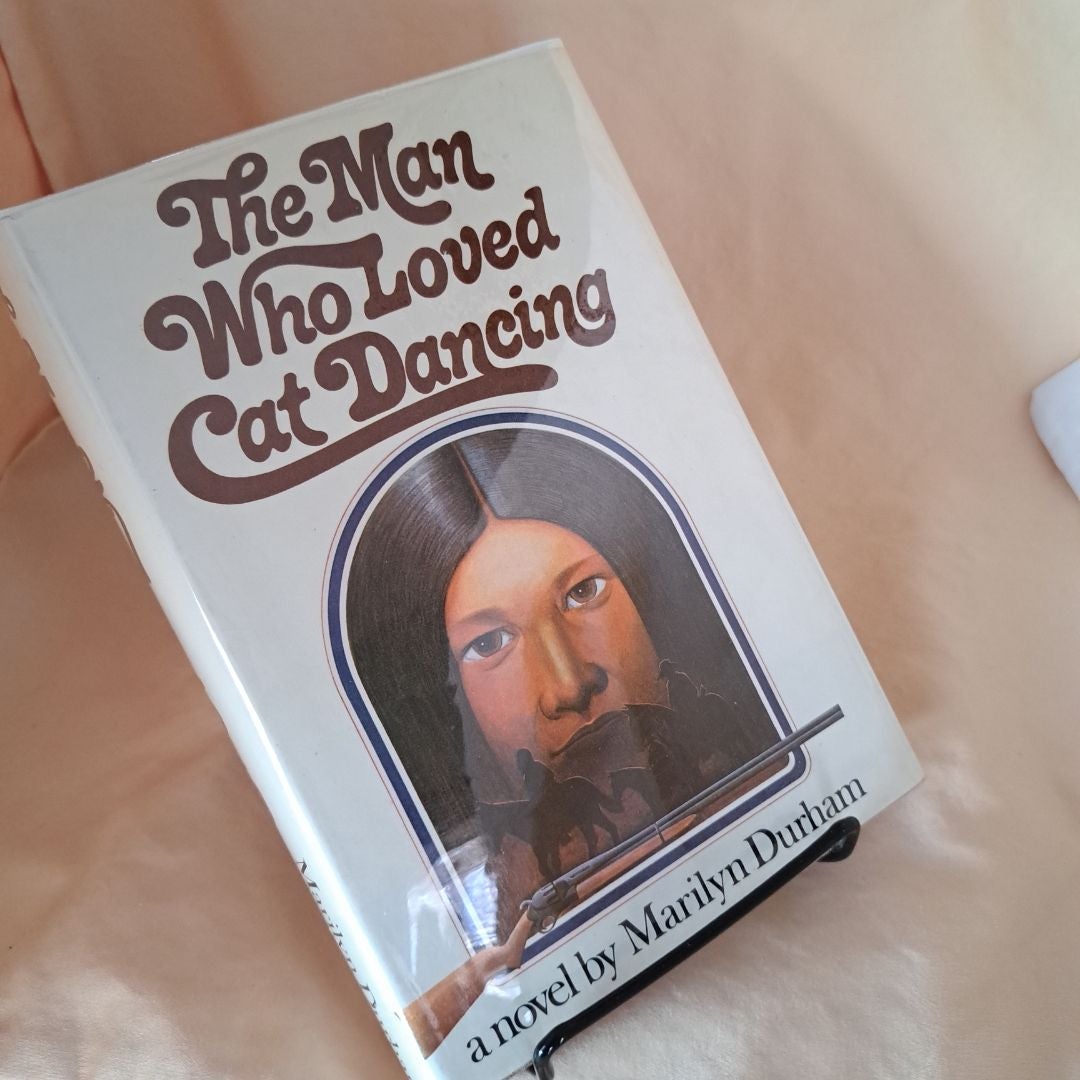 The Man Who Loved Cat Dancing by Marilyn Durham