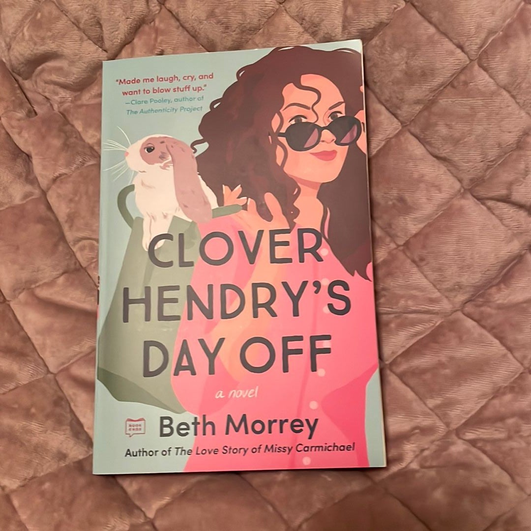 Clover Hendry's Day Off by Beth Morrey