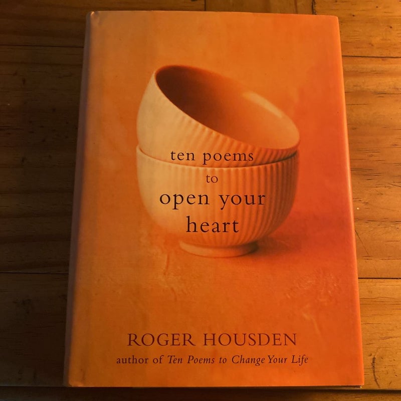 Ten Poems to Open Your Heart
