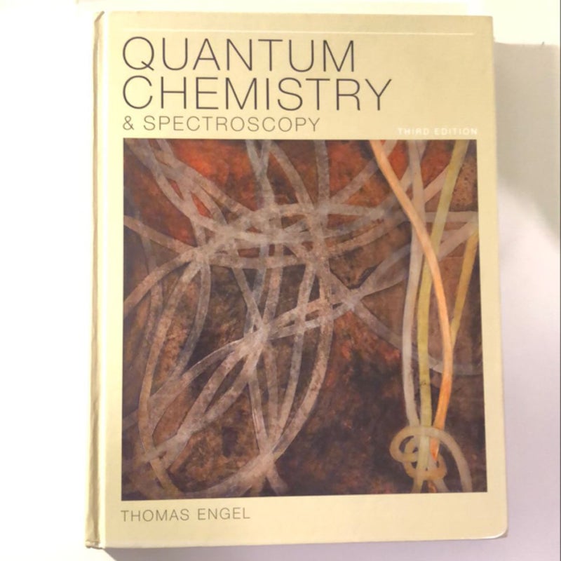 Quantum Chemistry and Spectroscopy by Thomas Engel, Warren J. Hehre ...