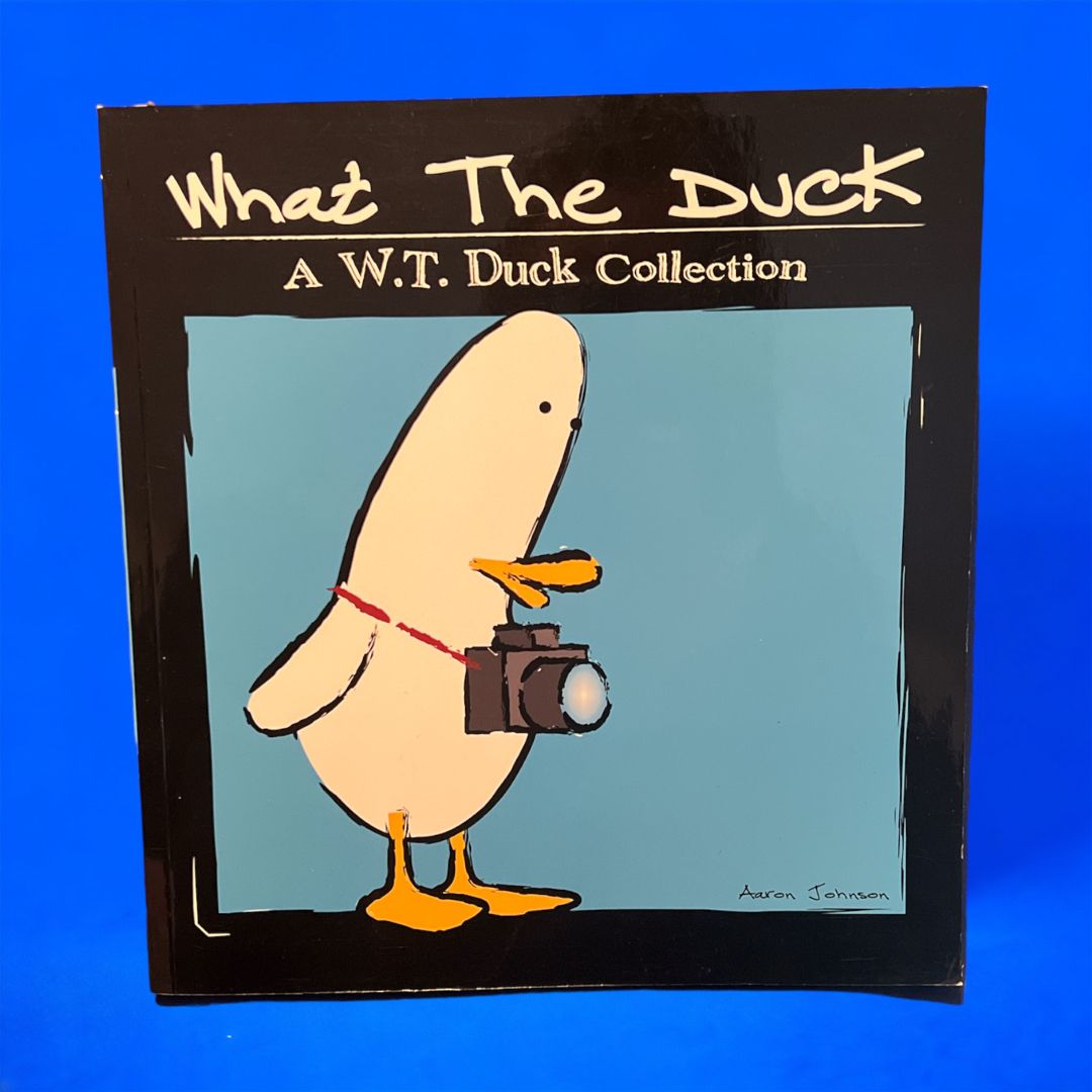 What the Duck by Aaron Johnson