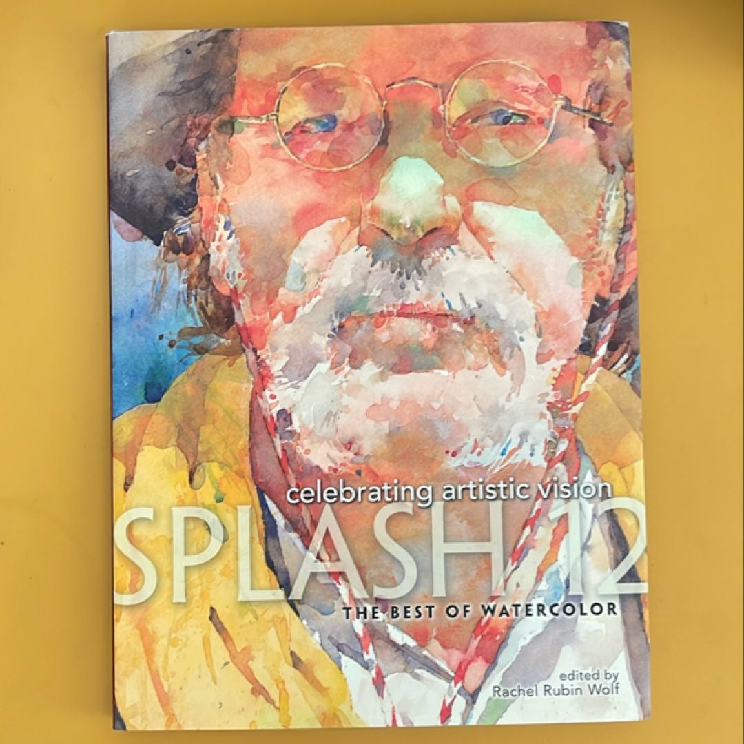 Splash 12 - Celebrating Artistic Vision by Rachel Rubin Wolf