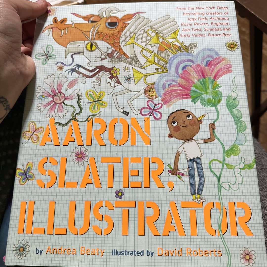Aaron Slater, Illustrator by Andrea Beaty