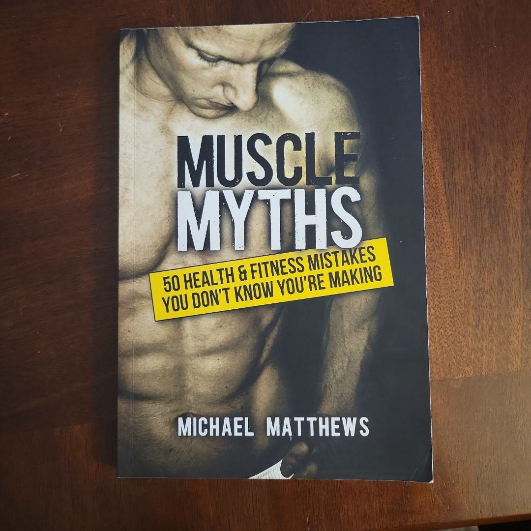 Muscle Myths by Michael Matthews