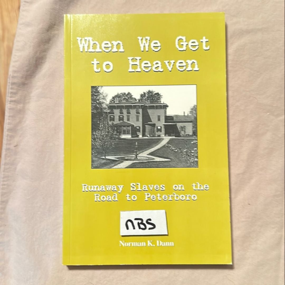 When We Get to Heaven by Norm K. Dann, Donna Burdick
