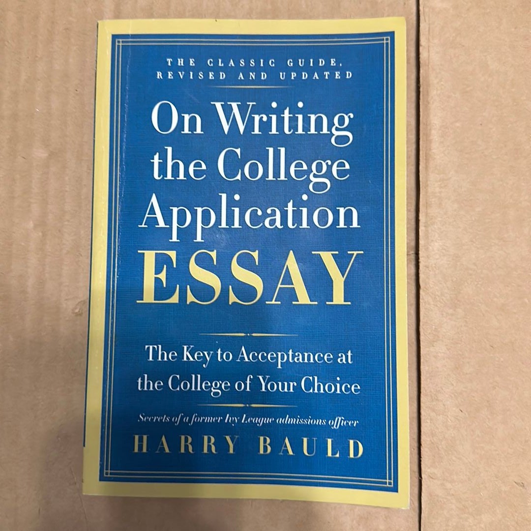 On Writing the College Application Essay, 25th Anniversary Edition by ...