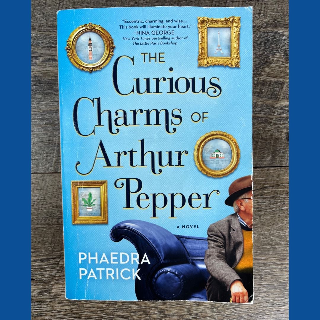 The Curious Charms of Arthur Pepper by Phaedra Patrick
