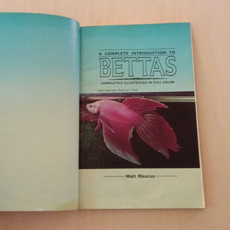 Bettas A Complete Introduction by Walt Maurus, Paperback | Pangobooks