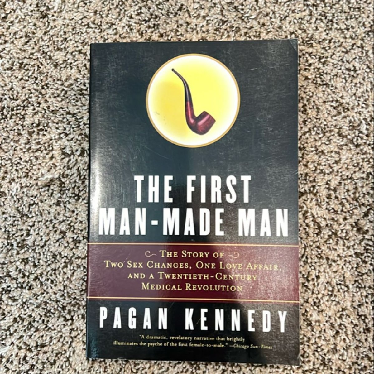 The First Man-Made Man by Pagan Kennedy