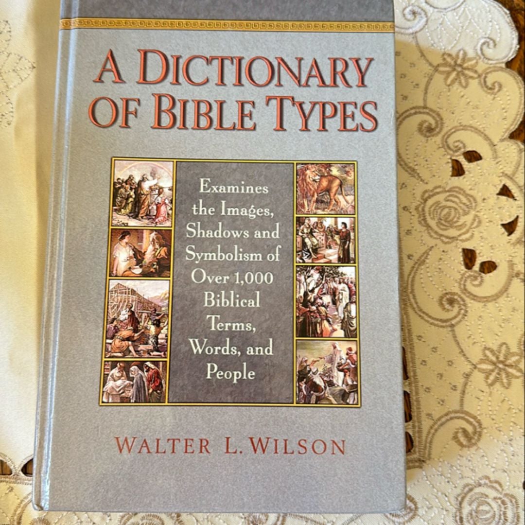 A Dictionary of Bible Types by Walter L. Wilson | Pangobooks