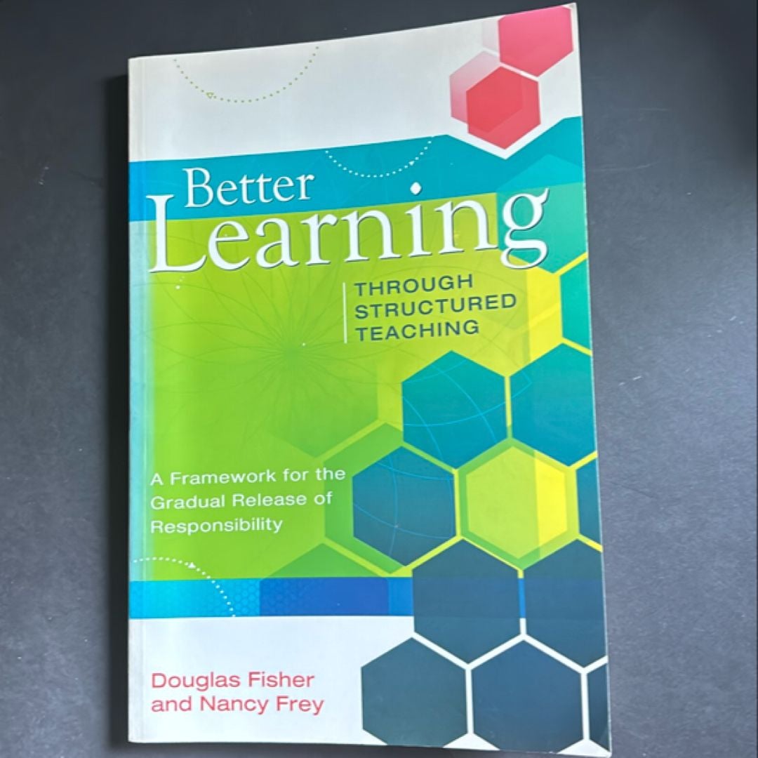Better Learning Through Structured Teaching by Douglas Fisher, Nancy Frey