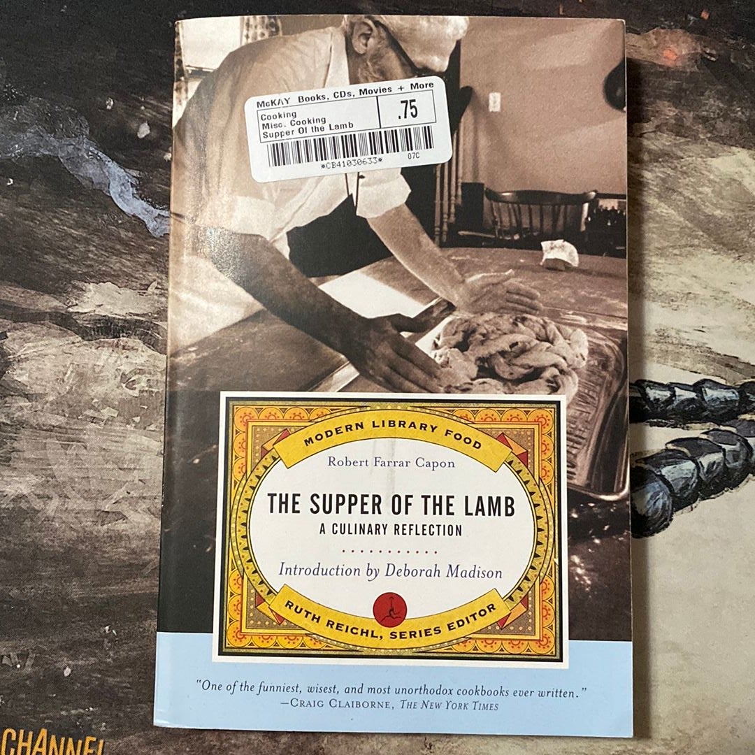 The Supper of the Lamb by Robert Farrar Capon, Deborah Madison