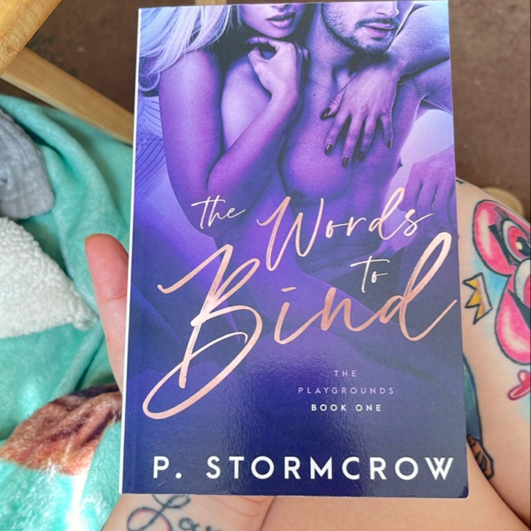 The Words to Bind by P. Stormcrow