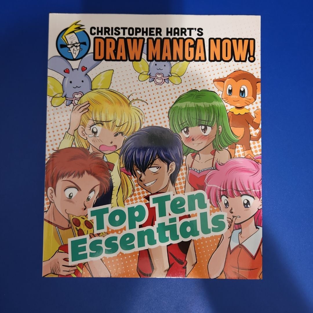 Top Ten Essentials: Christopher Hart's Draw Manga Now! by Christopher Hart