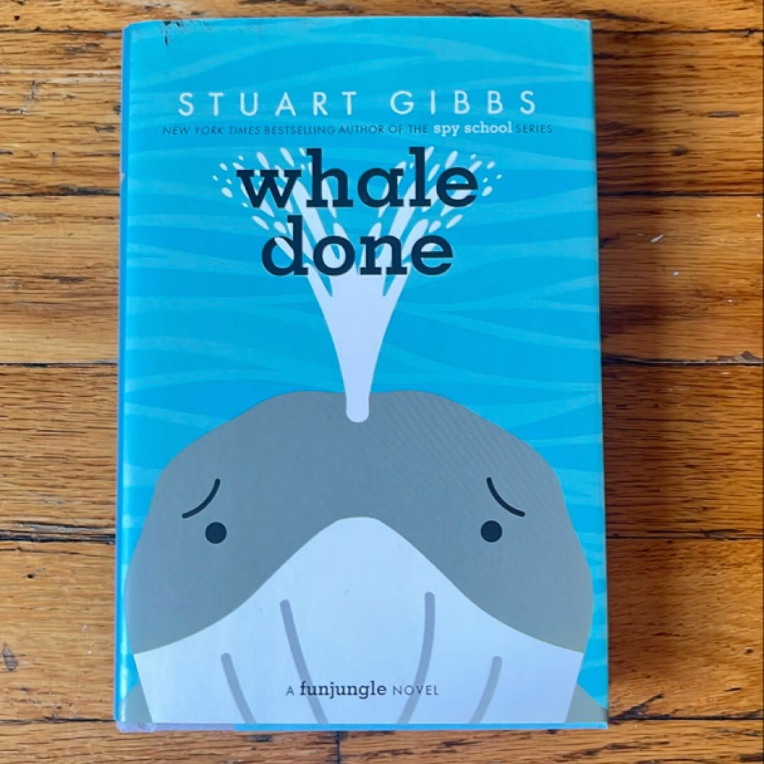 Whale Done by Stuart Gibbs