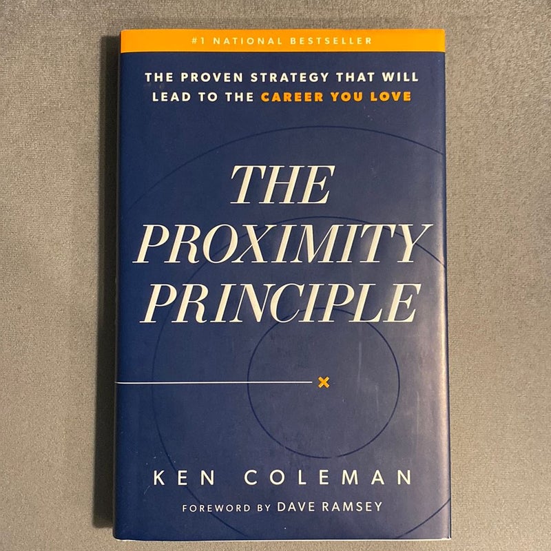 The Proximity Principle by Ken Coleman, Dave Ramsey