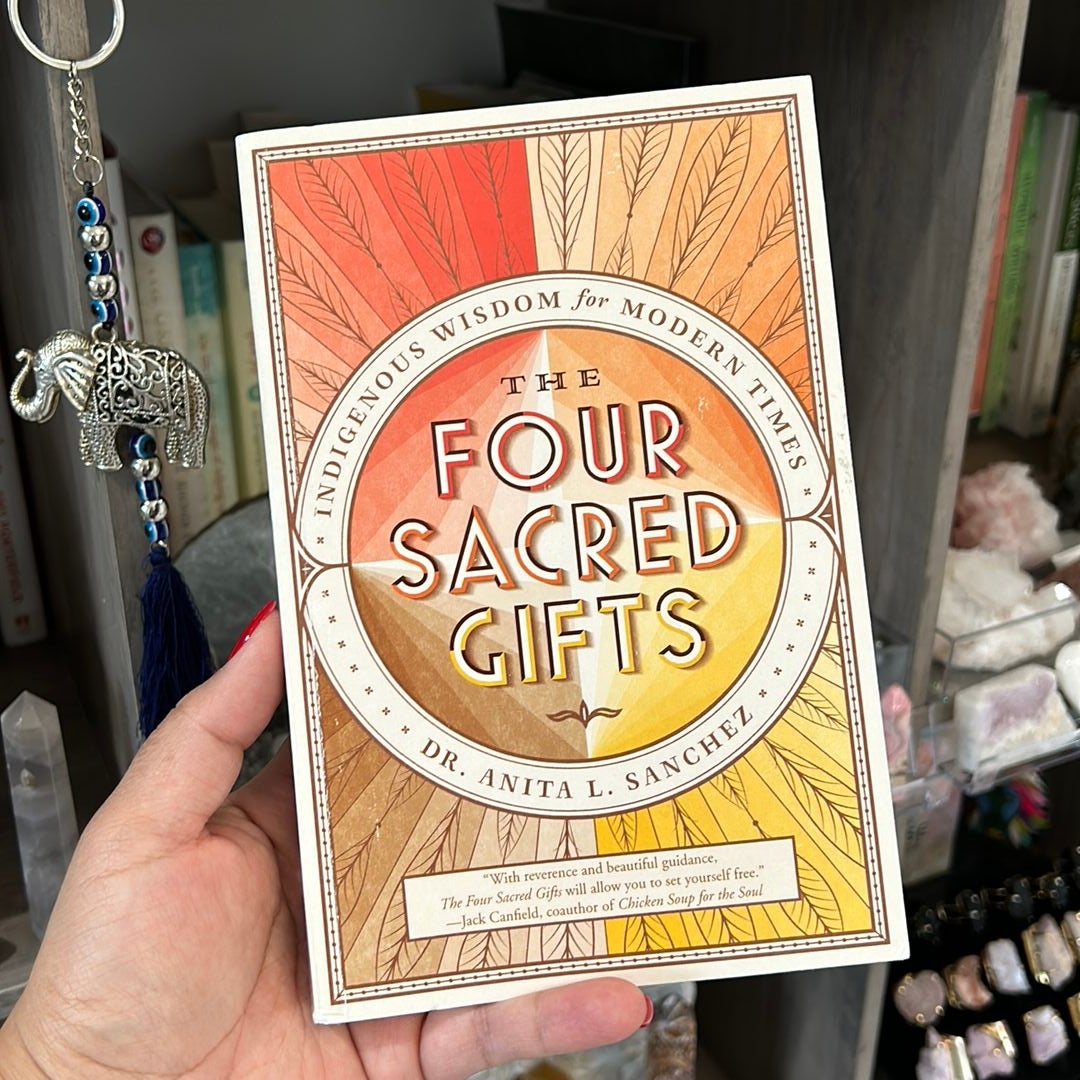 The Four Sacred Gifts by Anita L. Sanchez