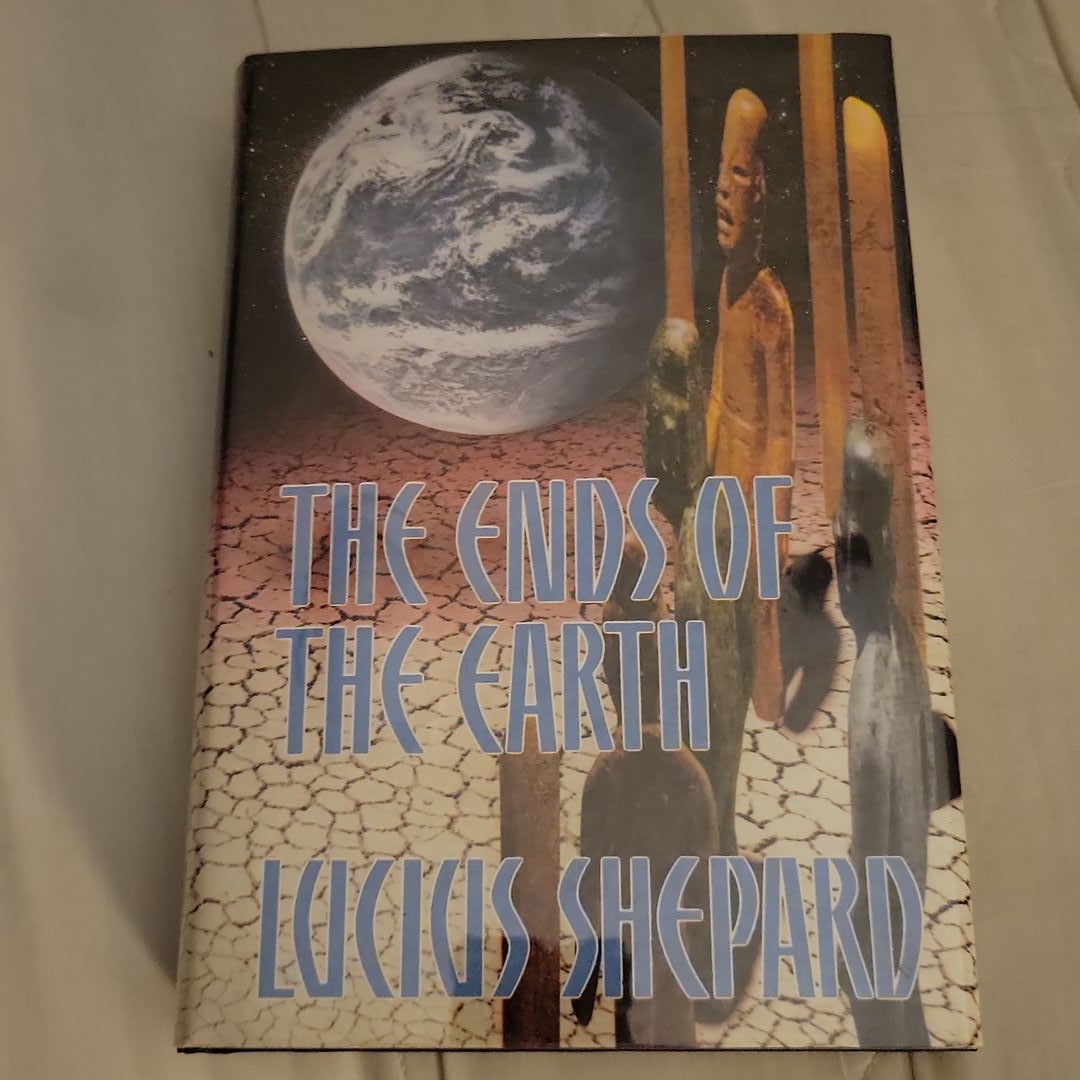 The Ends of the Earth by Lucius Shepard