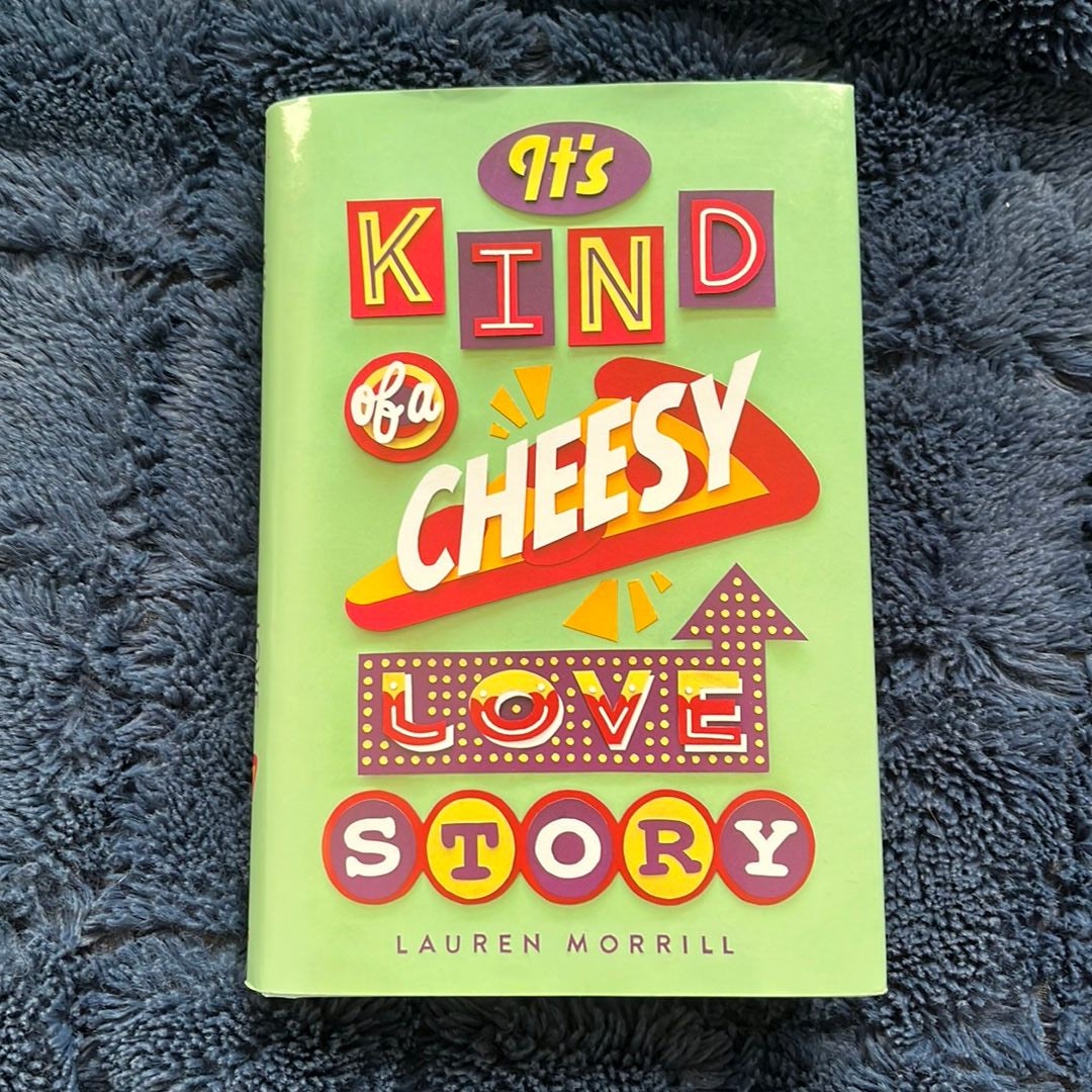 It's Kind of a Cheesy Love Story by Lauren Morrill