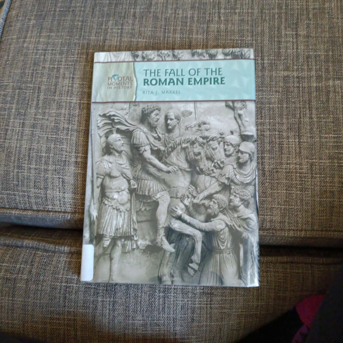 The Fall of the Roman Empire by Rita J. Markel