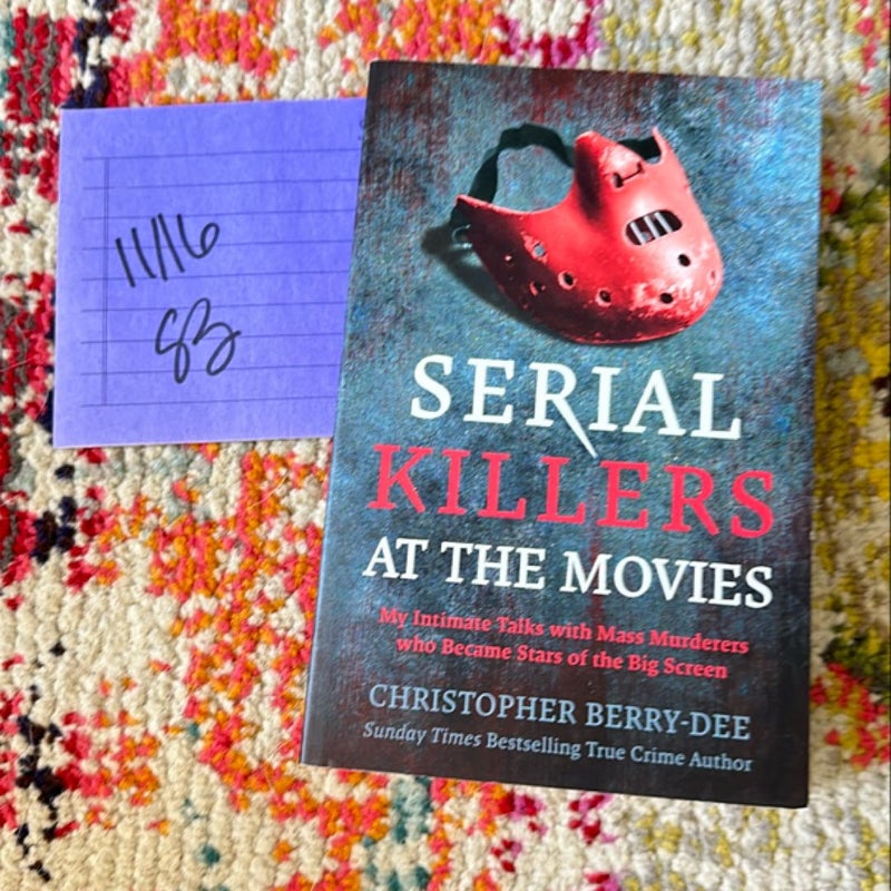 Serial Killers at the Movies by Christopher Berry-Dee