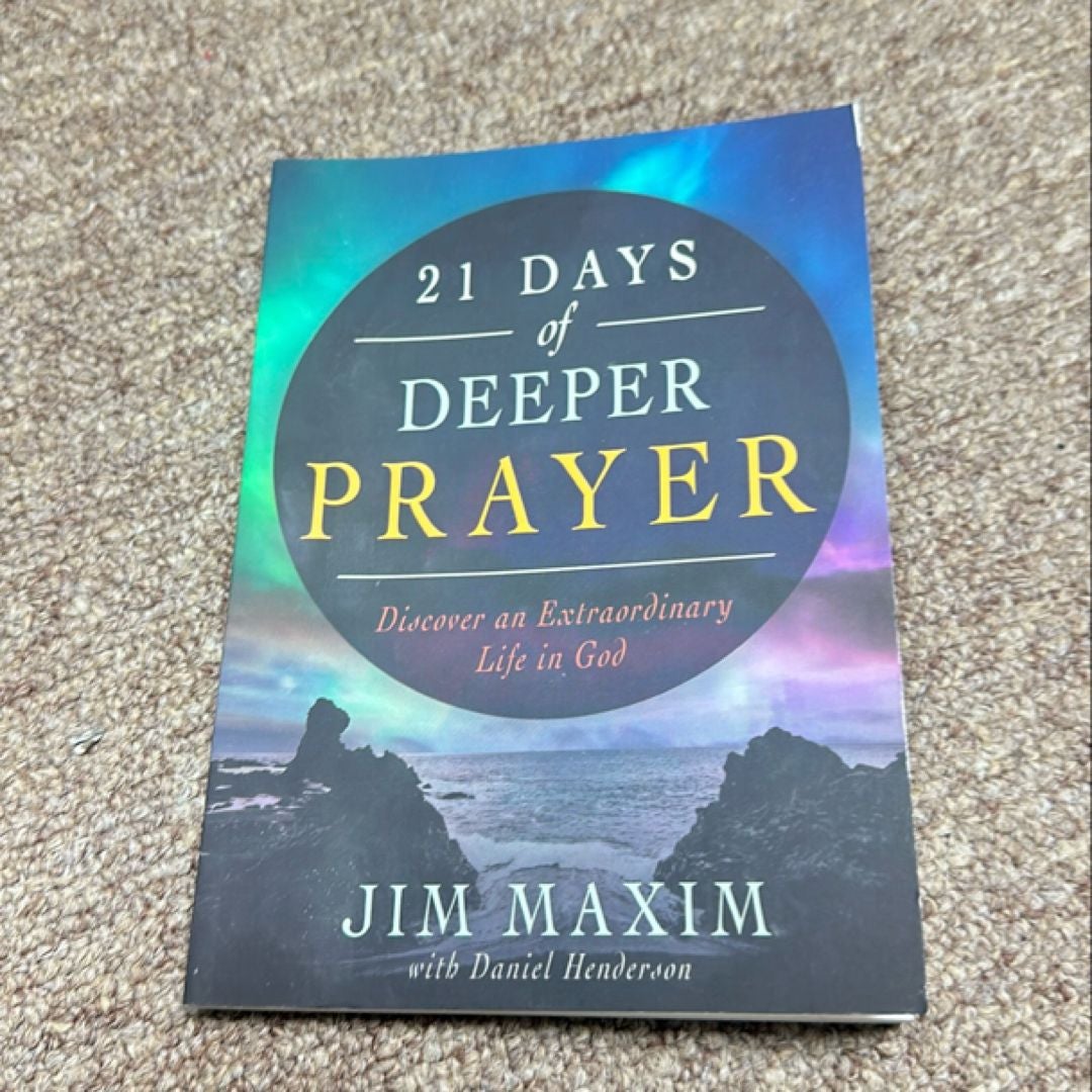 21 Days of Deeper Prayer by Jim Maxim, Daniel Henderson