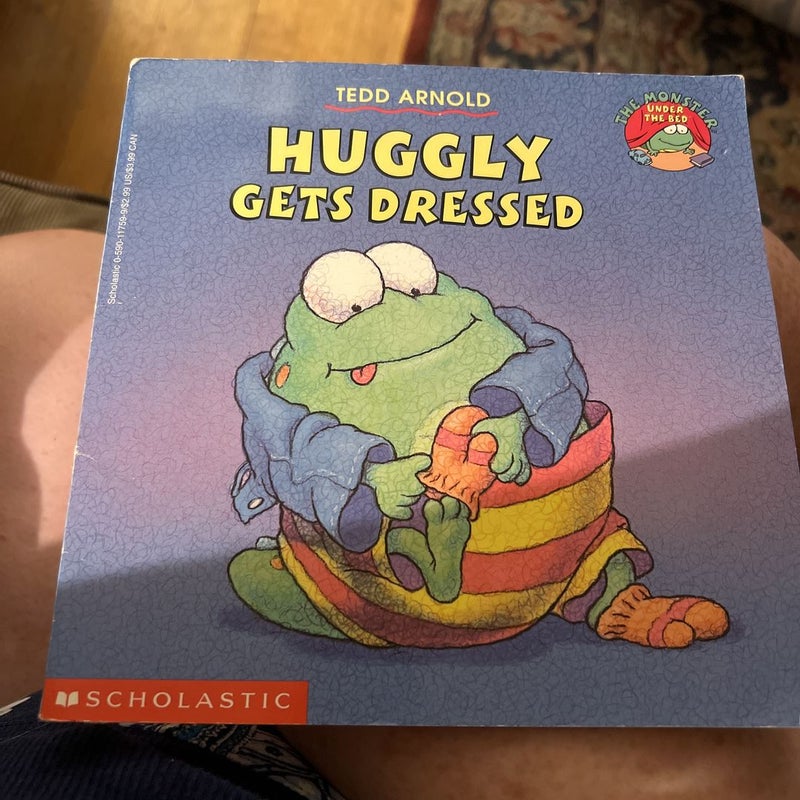 Huggly Gets Dressed by Tedd Arnold