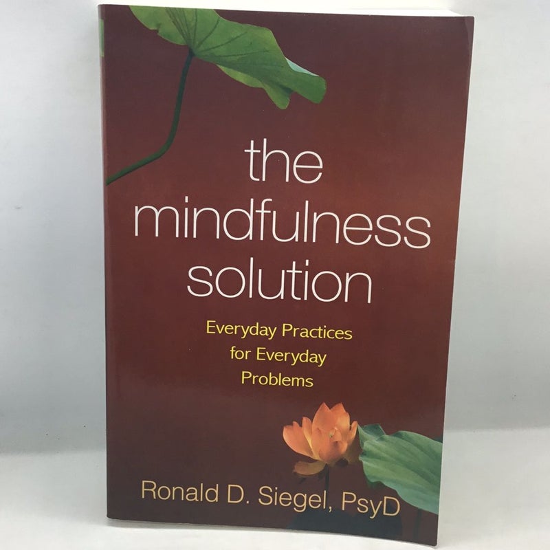 The Mindfulness Solution by Ronald D. Siegel