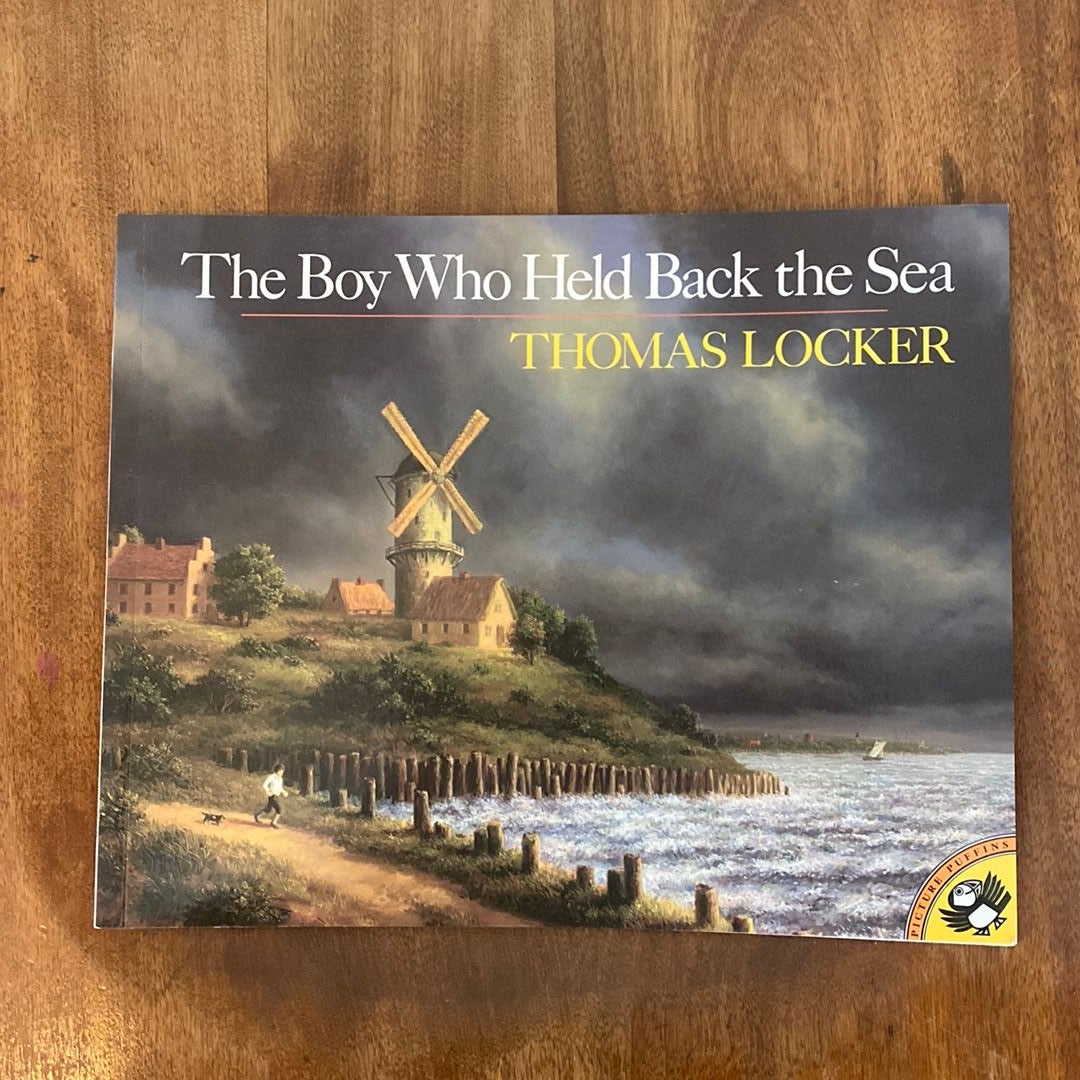 The Boy Who Held Back the Sea by Thomas Locker, Lenny Hort