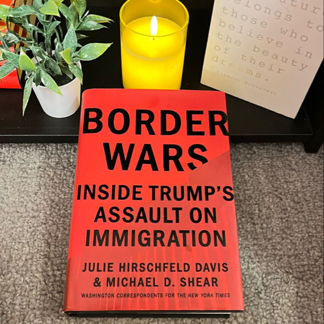 Border Wars by Julie Hirschfeld Davis, Michael D. Shear