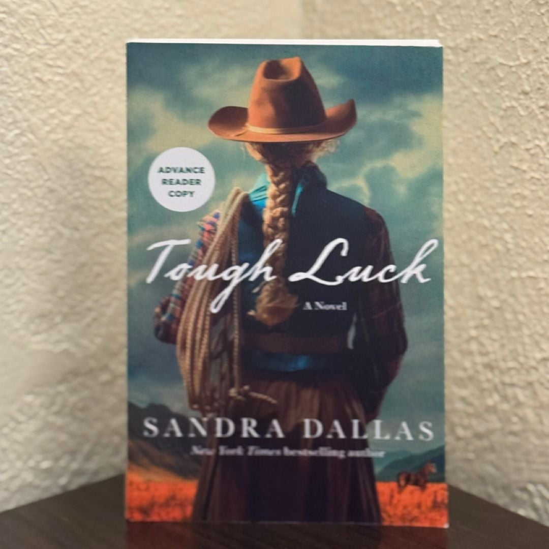 Tough Luck ARC by Sandra Dallas, Paperback | Pangobooks
