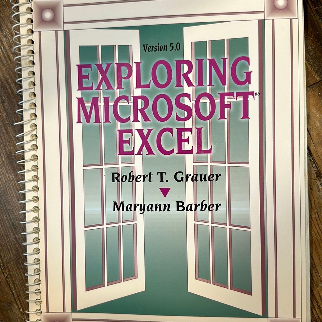 Exploring Microsoft Excel for Windows by Robert T. Grauer, Maryann Barber