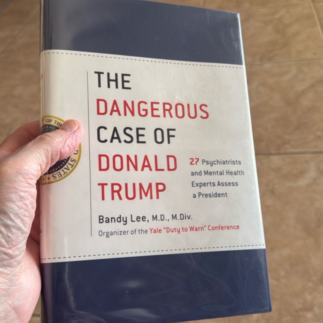The Dangerous Case of Donald Trump by Bandy X. Lee; Robert Jay Lifton; Gail Sheehy, Hardcover ...