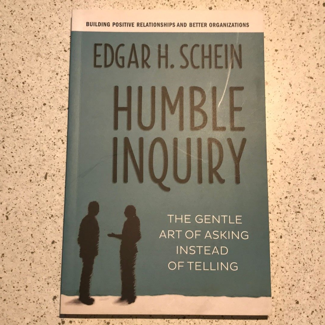 Humble Inquiry by Edgar H. Schein, Paperback | Pangobooks