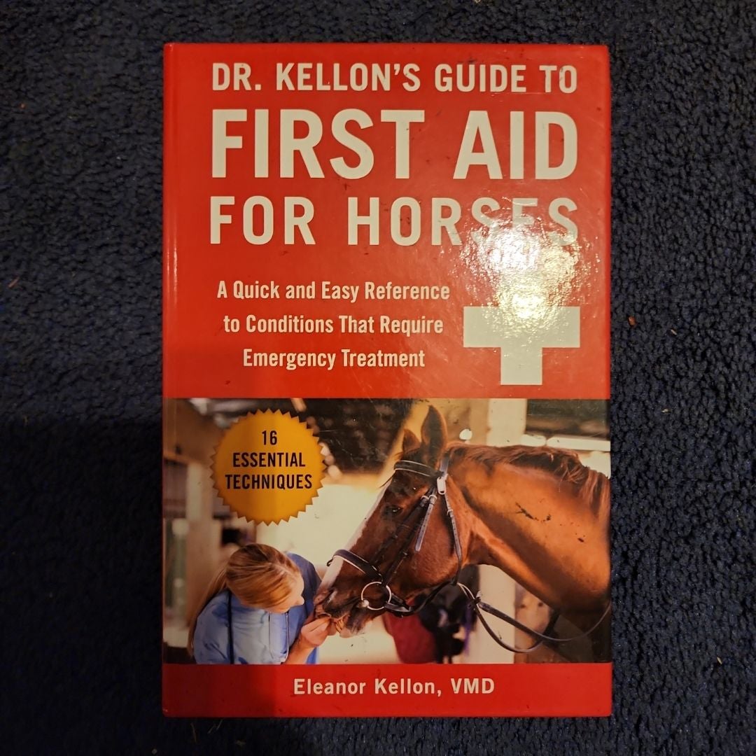 Dr. Kellon's Guide to First Aid for Horses by Eleanor Kellon