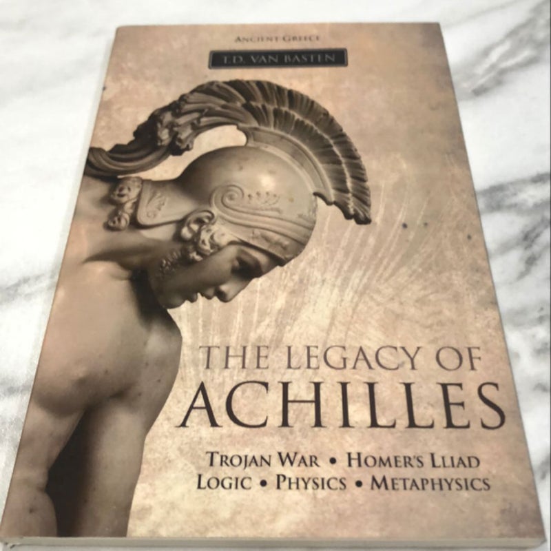 Ancient Greece: the Legacy of Achilles by T. van Basten, History Plaza