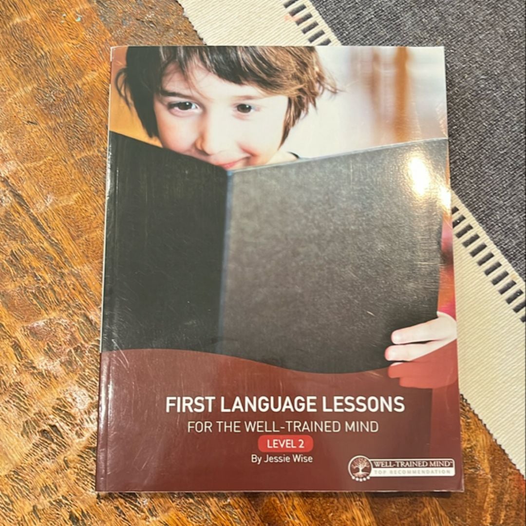 First Language Lessons for the Well-Trained Mind Level 2 by Jessie Wise