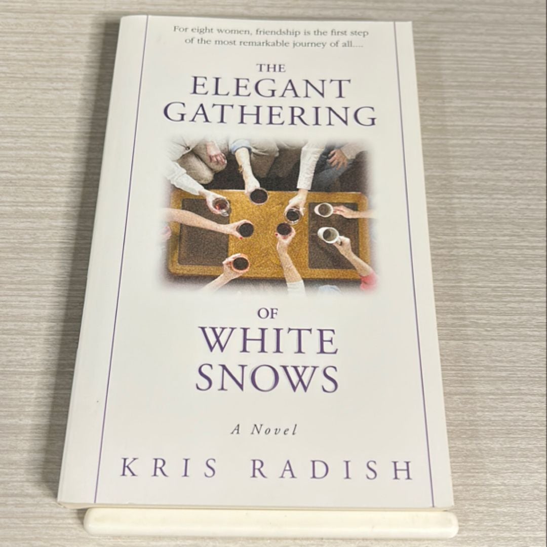 The Elegant Gathering of White Snows by Kris Radish